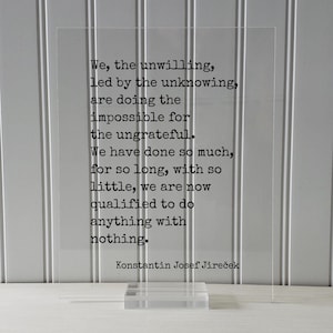 Konstantin Josef Jireček, Floating Quote, We the Unwilling Led by the ...