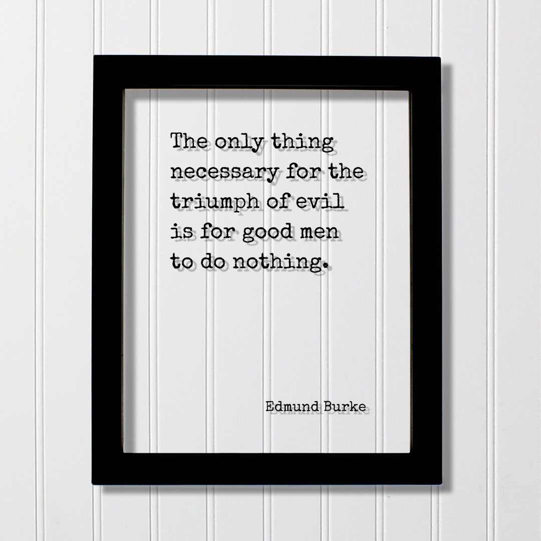 Edmund Burke - Floating Quote - the Only Thing Necessary for the ...