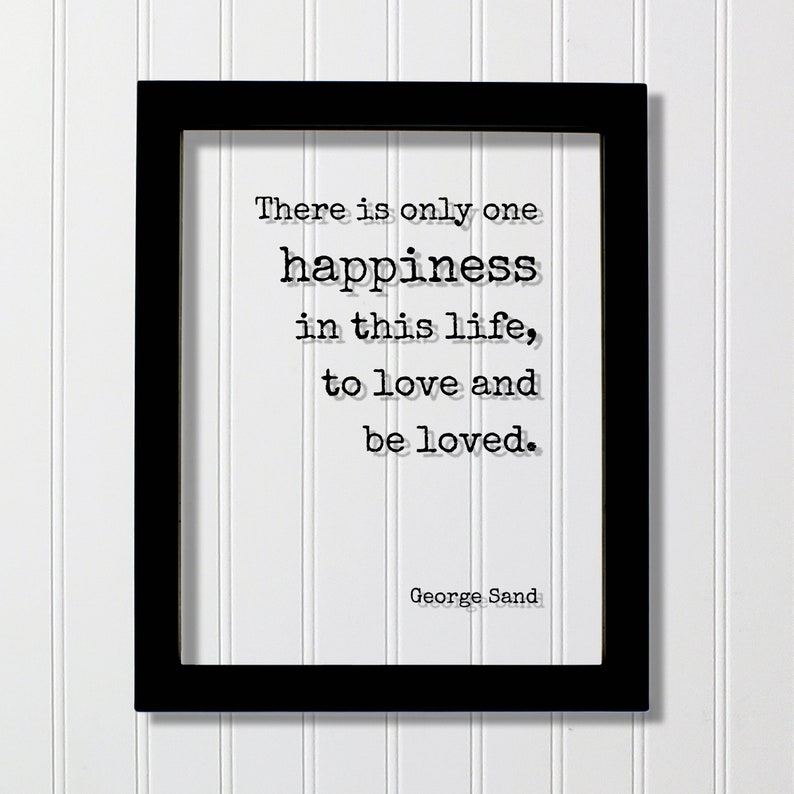 George Sand Floating Quote There Is Only One Happiness In Etsy