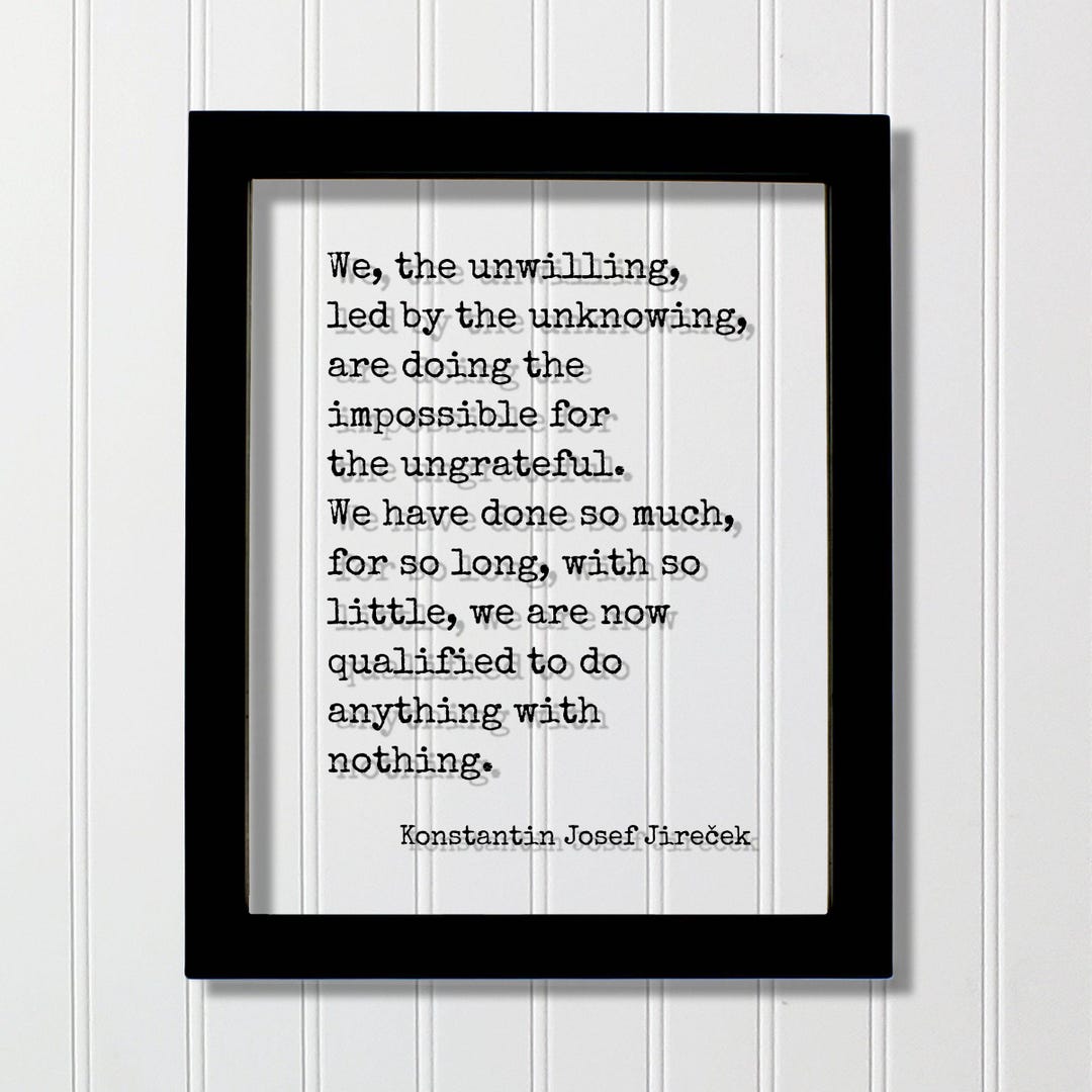 Konstantin Josef Jireček, Floating Quote, We the Unwilling Led by the ...