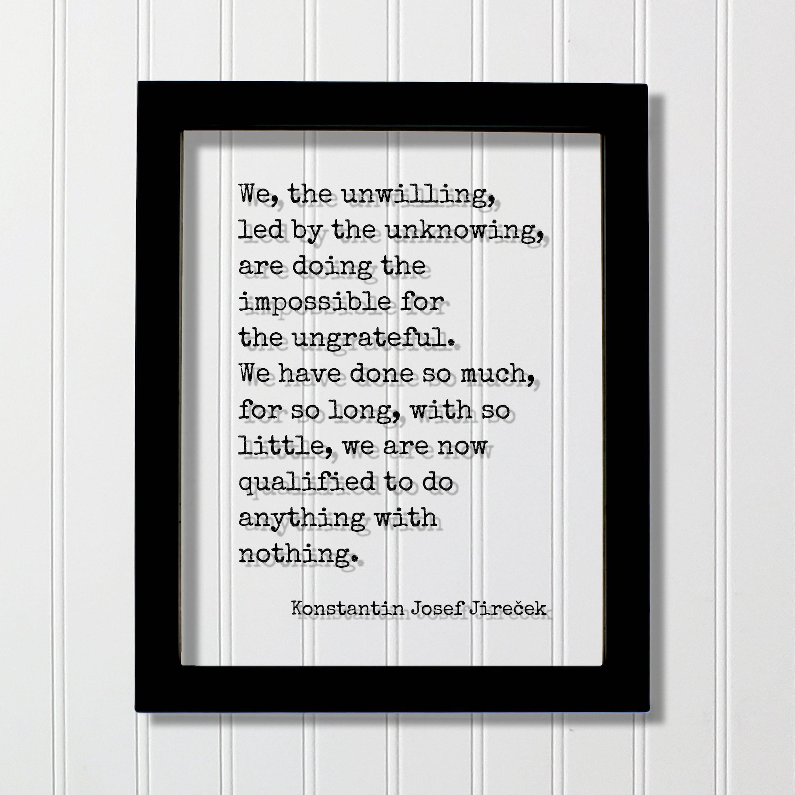 Konstantin Josef Jireček, Floating Quote, We the Unwilling Led by the ...