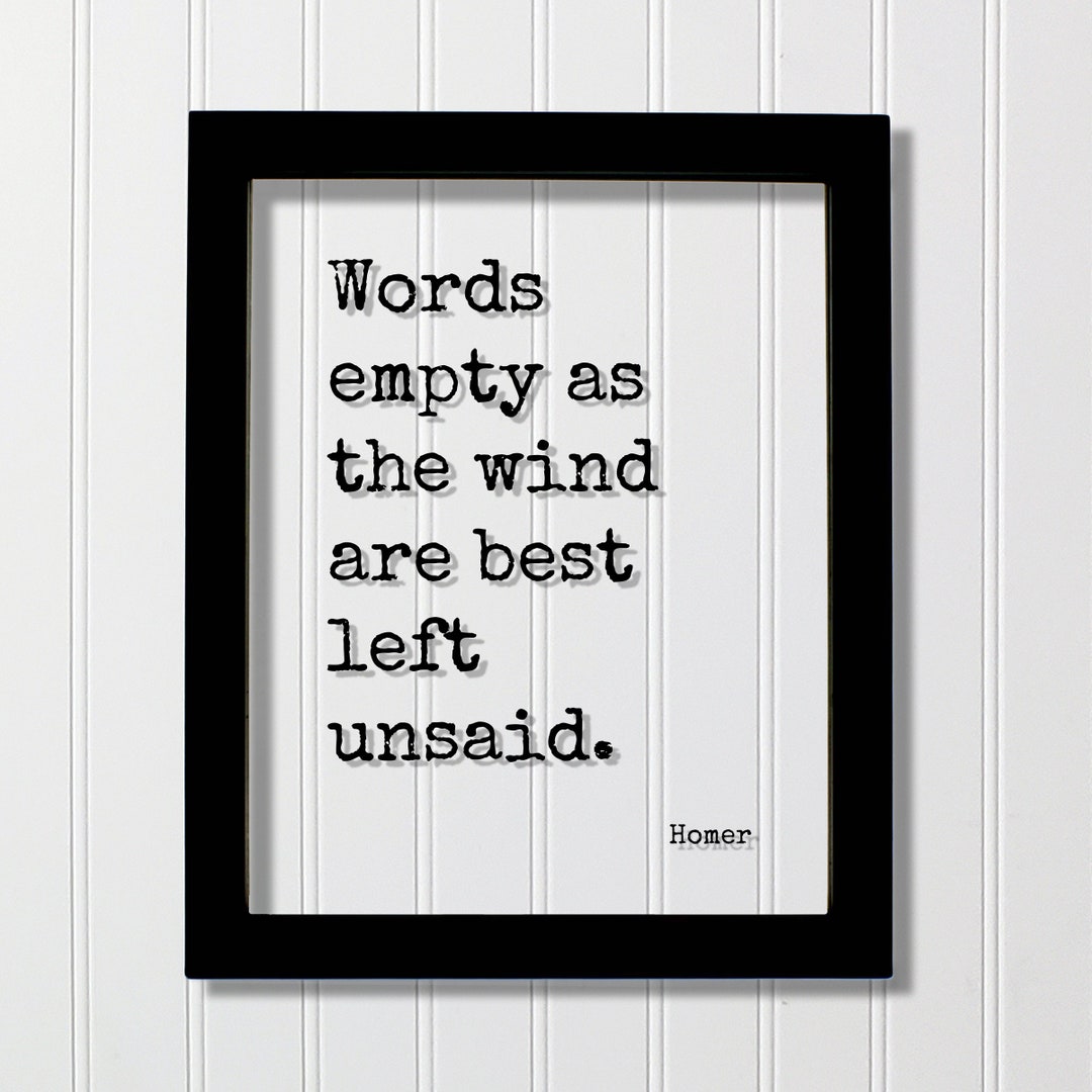 Homer - Floating Quote - Words Empty as the Wind Are Best Left Unsaid ...