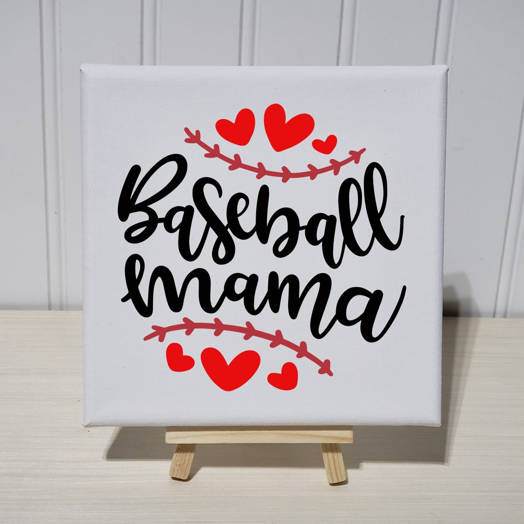 Baseball Mama 6x6 Canvas Sign Art Print Easel Stand Mom Mommy Mother ...