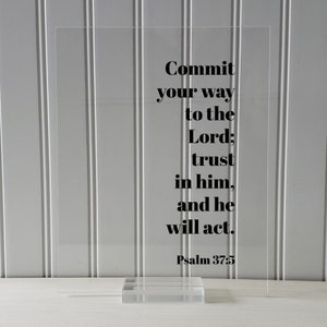 Psalm 37:5 - Commit Your Way to the Lord Trust in Him and He Will Act ...