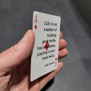 Quote Playing Card - Life is Not a Matter of Holding Good Cards, but ...