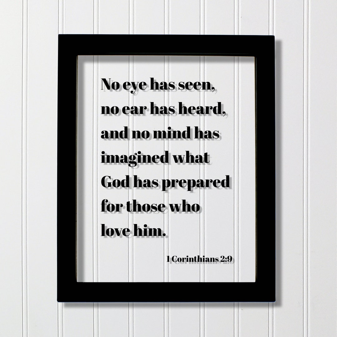 1 Corinthians 2:9 - No Eye Has Seen Ear Has Heard Mind Has Imagined ...
