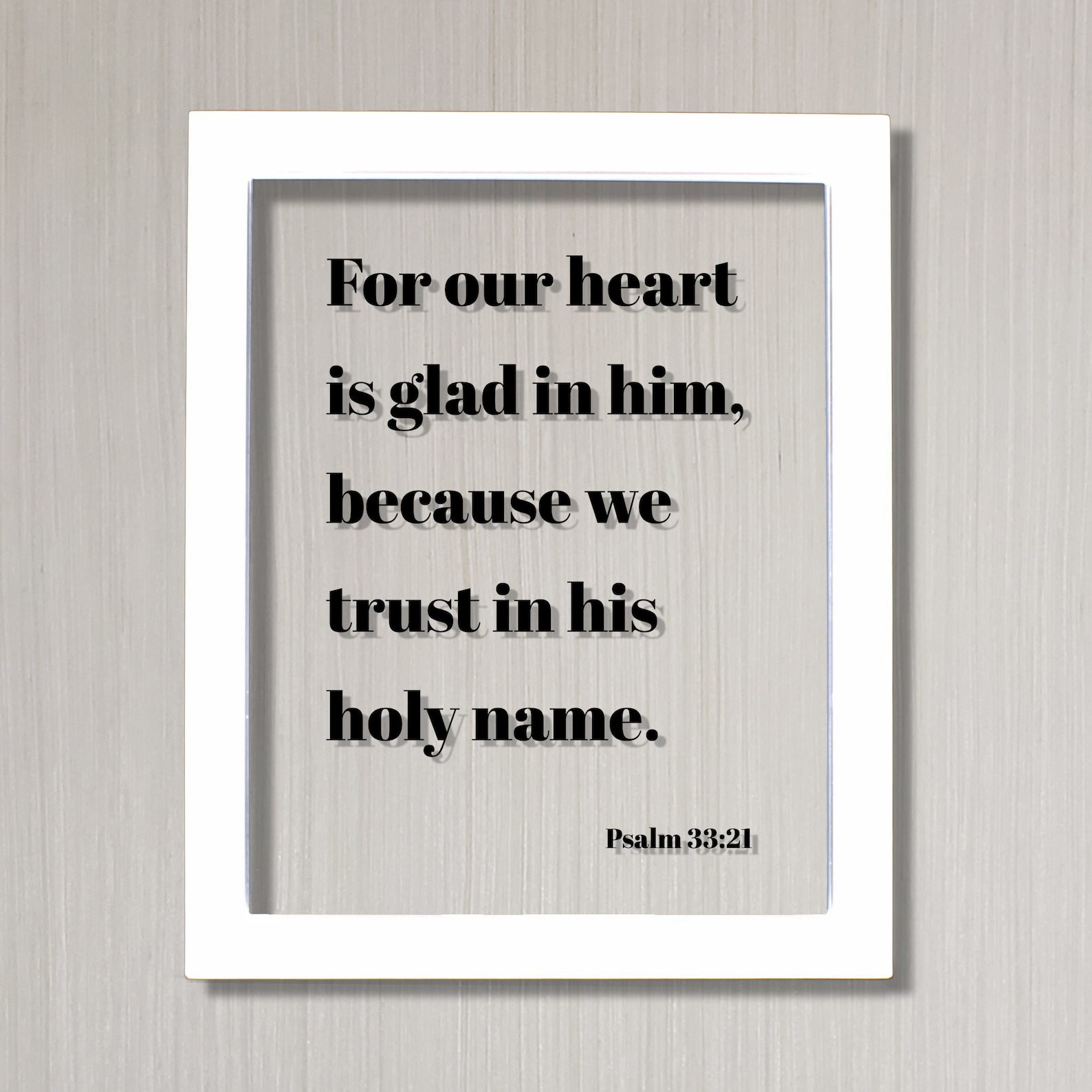 Psalm 33:21 - for Our Heart is Glad in Him Because We Trust in His Holy ...