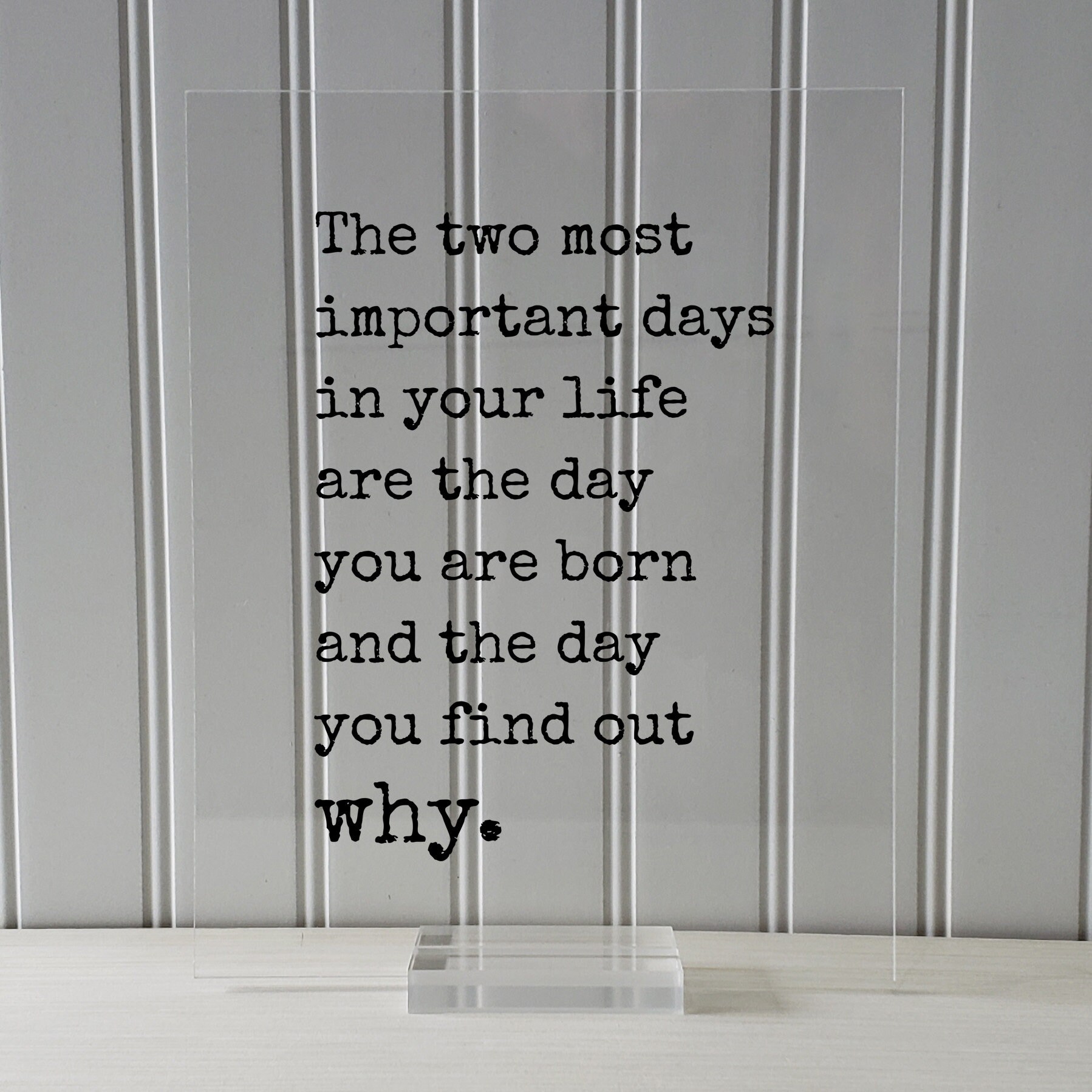 The Two Most Important Days in Your Life Are the Day You Are Born and ...