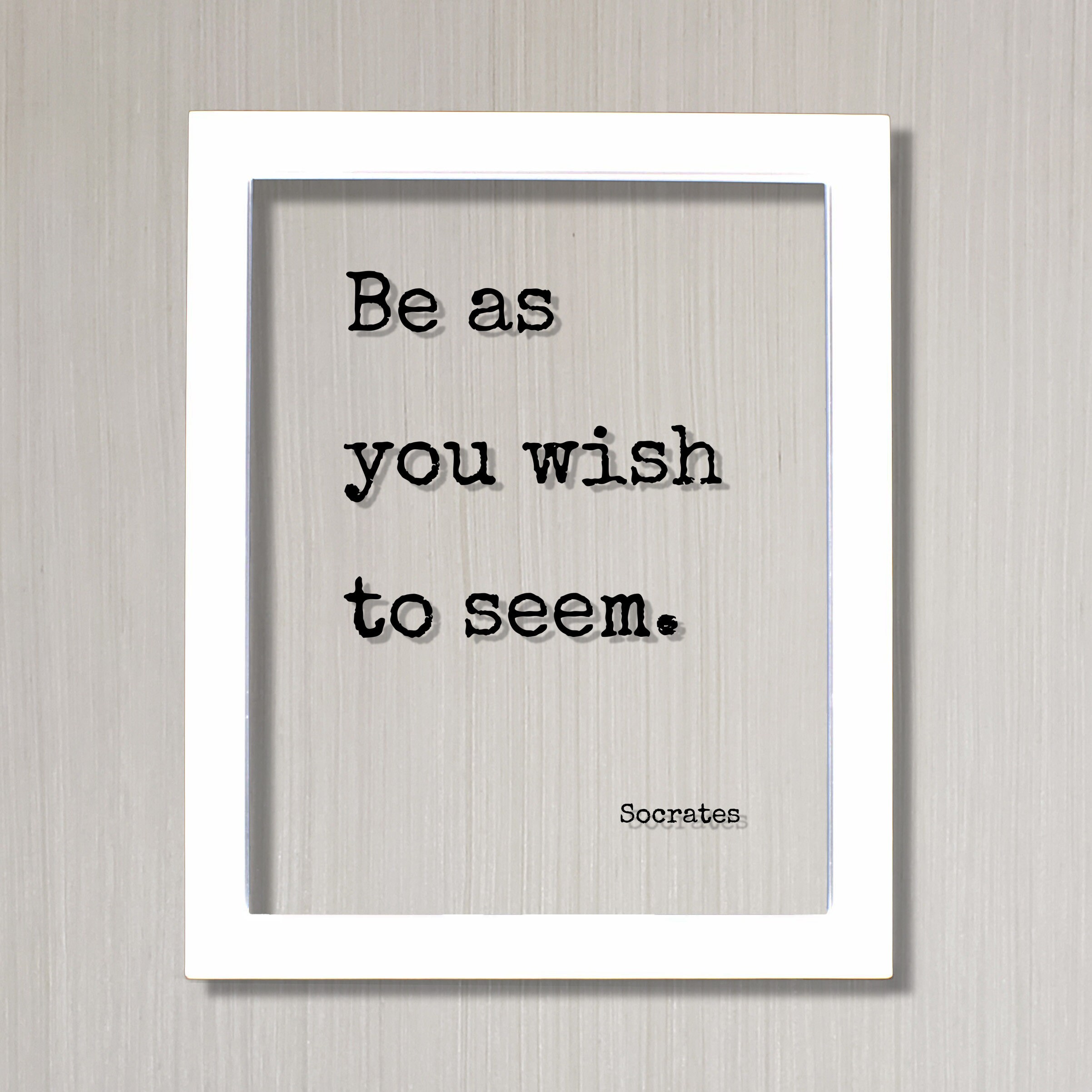 Socrates Floating Quote Be as You Wish to Seem Change - Etsy