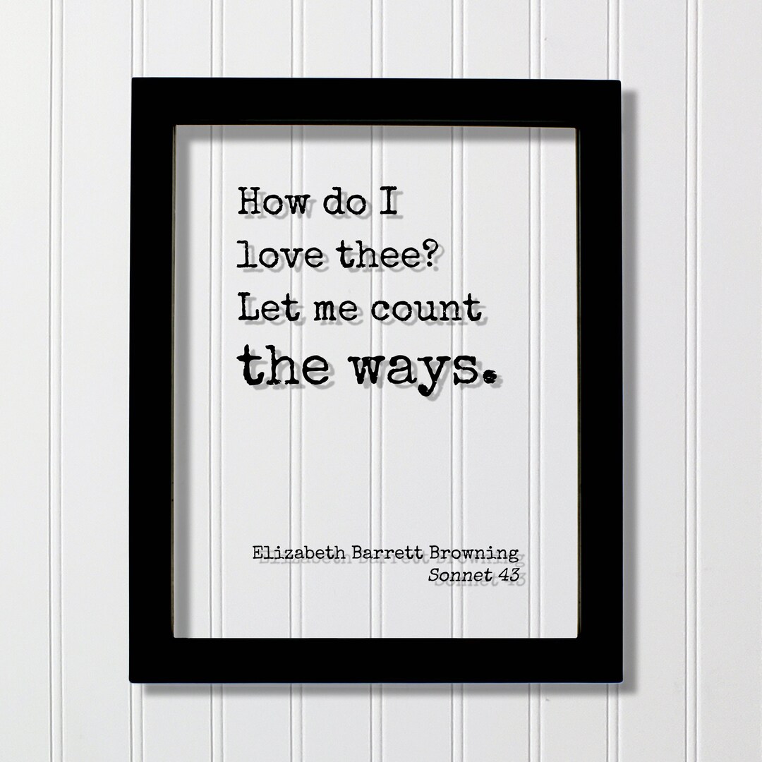 Elizabeth Barrett Browning Sonnet 43 - Floating Quote - How Do I Love ...