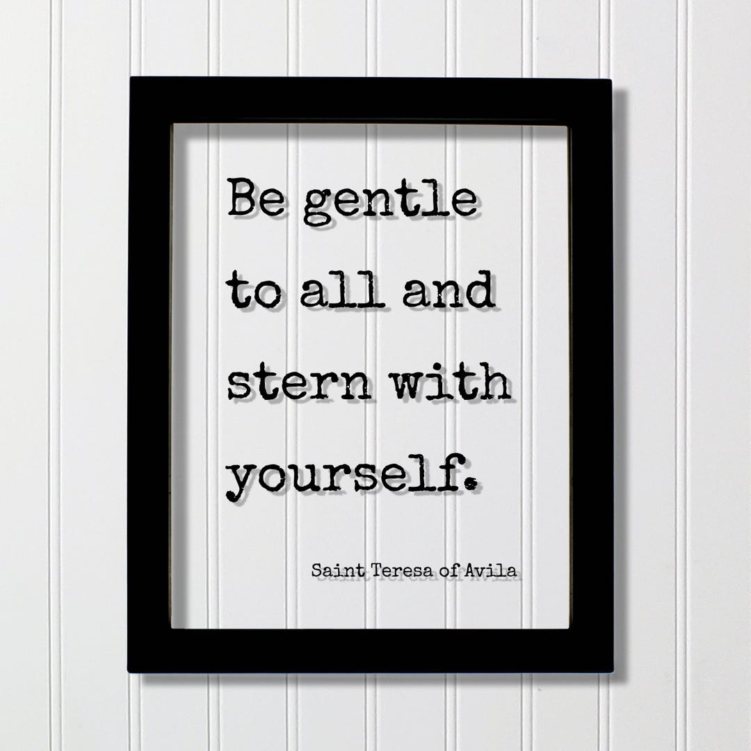 Saint Teresa of Avila - Floating Quote - Be Gentle to All and Stern ...