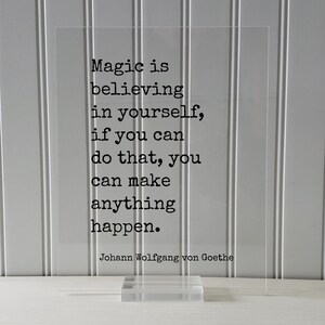 Johann Wolfgang Von Goethe - Floating Quote - Magic is Believing in ...