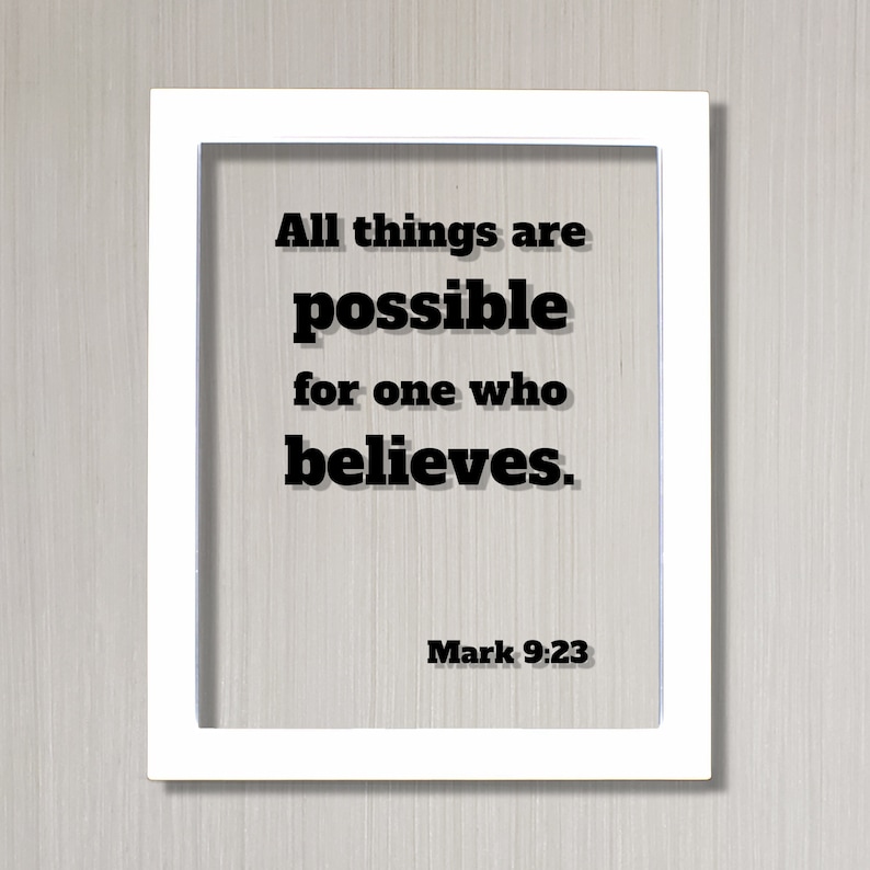 Mark 9:23 All things are possible for one who believes. | Etsy