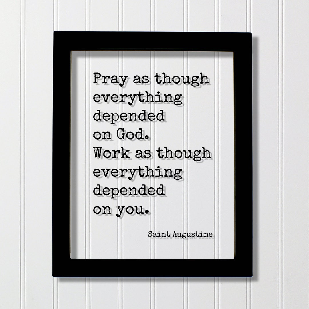 Saint Augustine - Floating Quote - Pray as Though Everything Depended ...