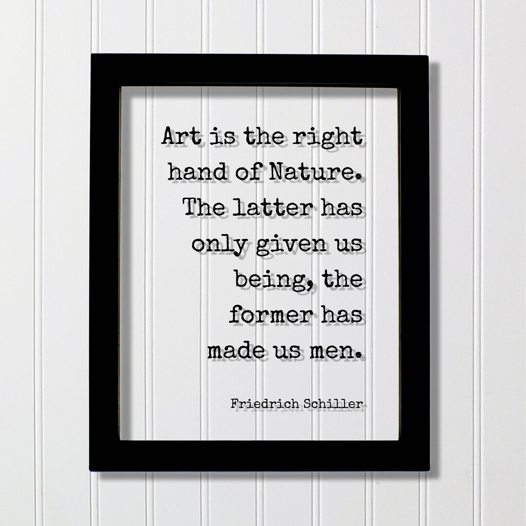 Friedrich Nietzsche Quote - Art is the Right Hand of Nature the Latter ...