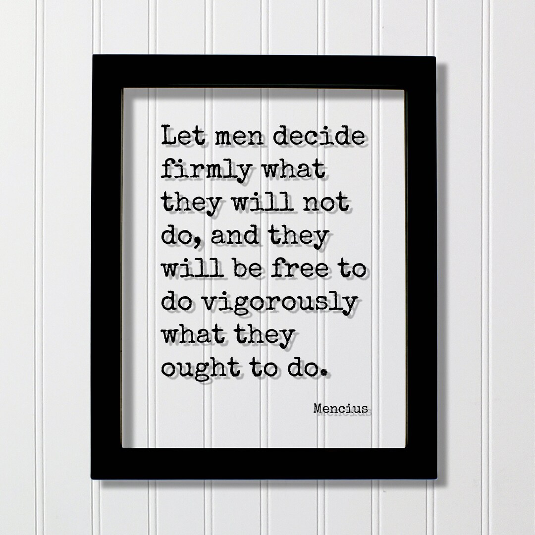 Mencius - Floating Quote - Let Men Decide Firmly What They Will Not Do ...