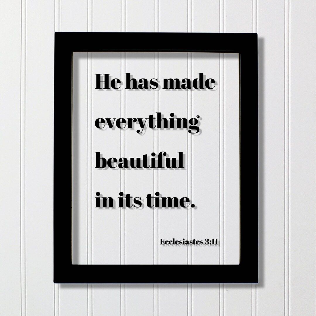 Ecclesiastes 3:11 - He Has Made Everything Beautiful in Its Time ...