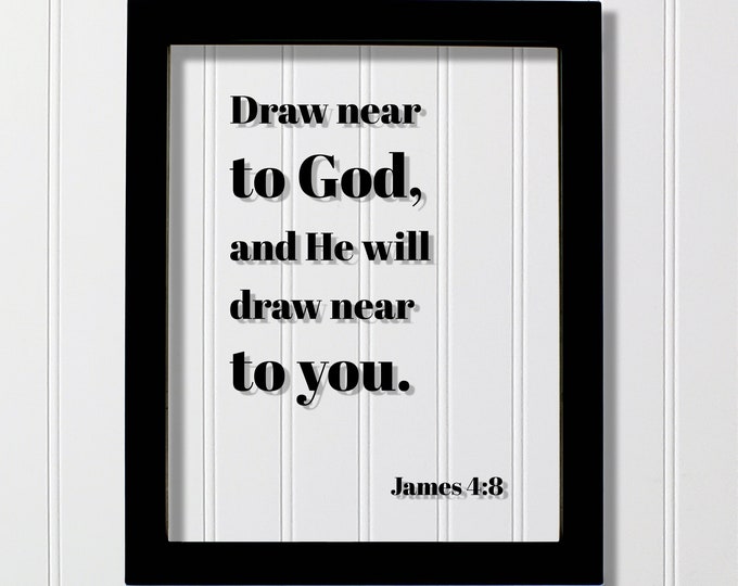 James 4:8 - Draw Near to God, and He Will Draw Near to You - Floating ...