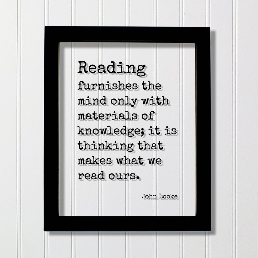 John Locke - Floating Quote - Reading Furnishes the Mind Only With ...