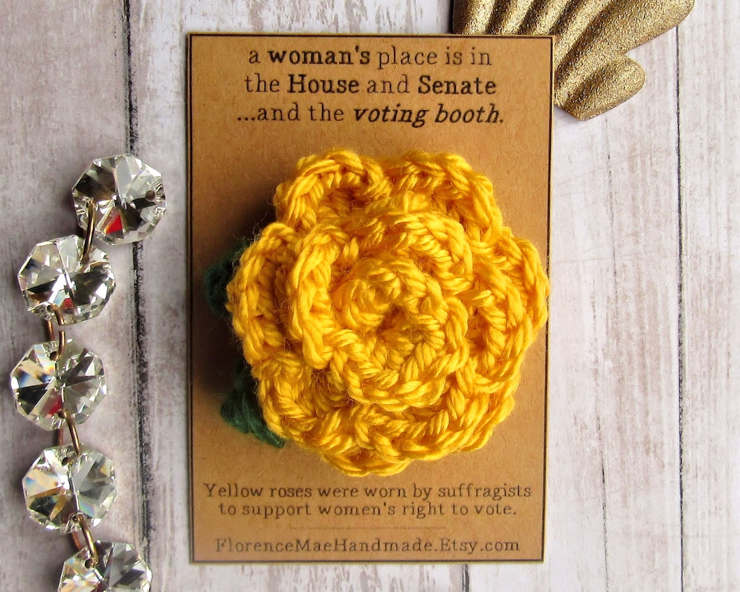 Women's Suffrage Crochet Yellow Rose Pin A Woman's Place is in the ...