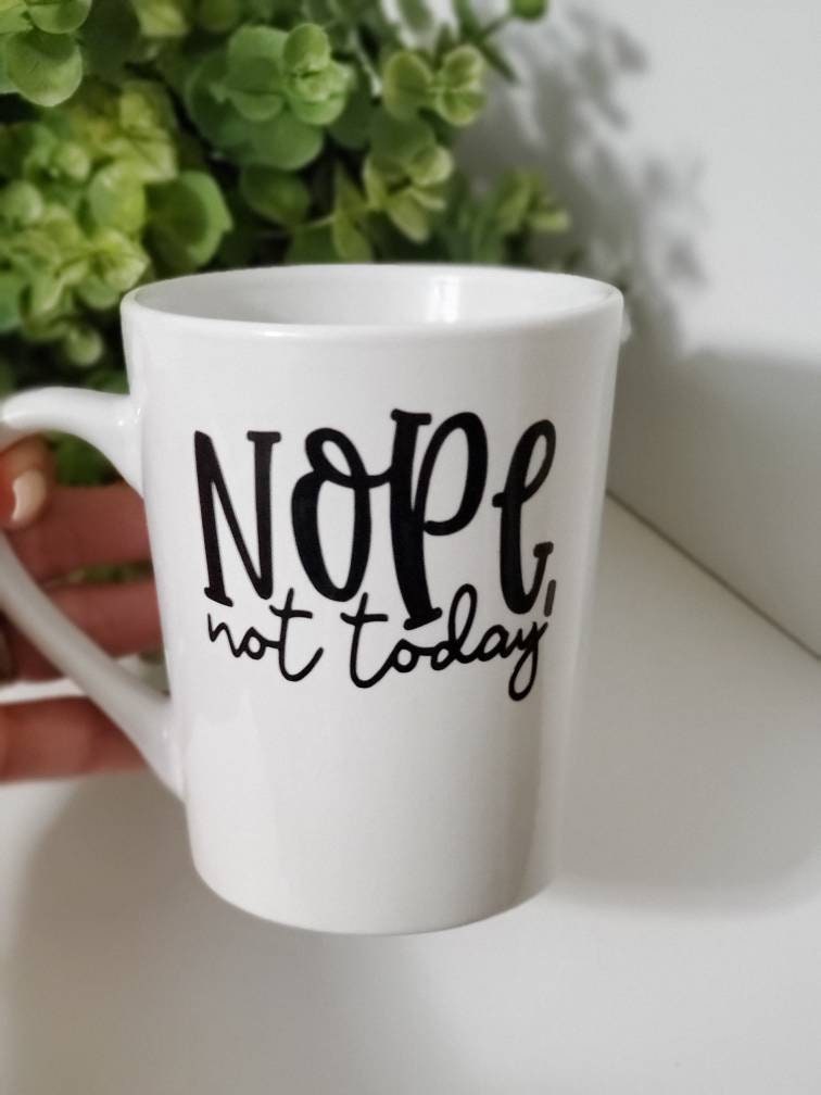 Nope Not Today Mug-not Today Coffee Mug-mom Coffee Mug-funny Coffee Mug ...
