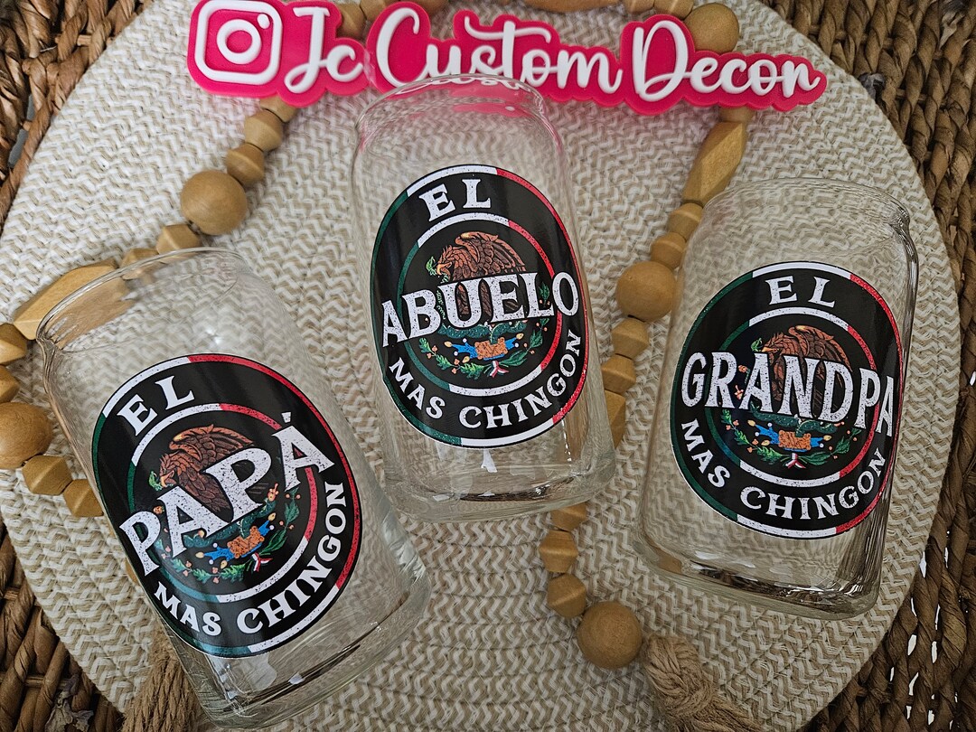 El Papa Mas Chingon Beer Glass-abuelo Mas Chingon Beer Glass-suegro ...