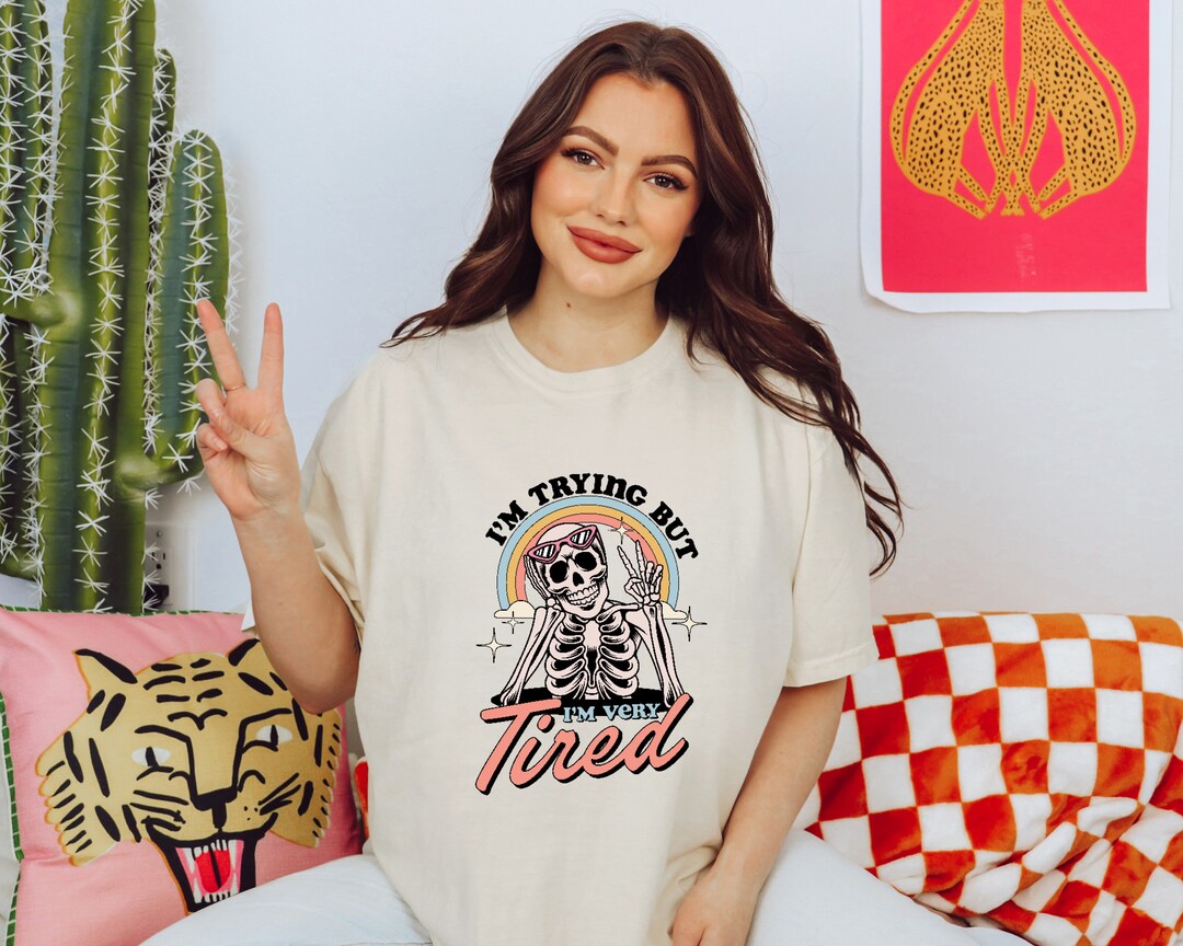 Im Trying but Im Very Tried T-shirt | Mental Health Awareness | Comfort ...