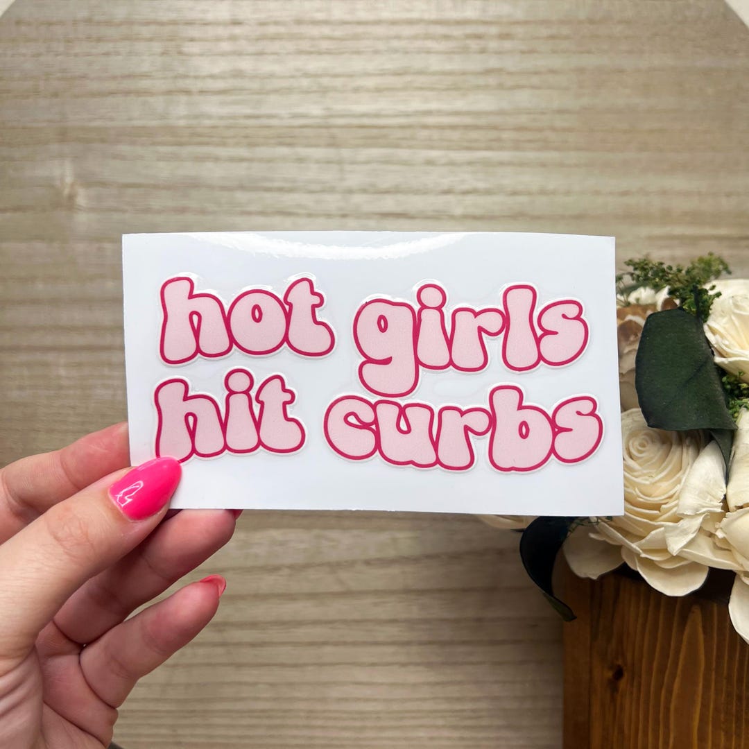 Hot Girls Hit Curbs Pink Wavy UVDTF Decal - Car Bumper Sticker - Etsy