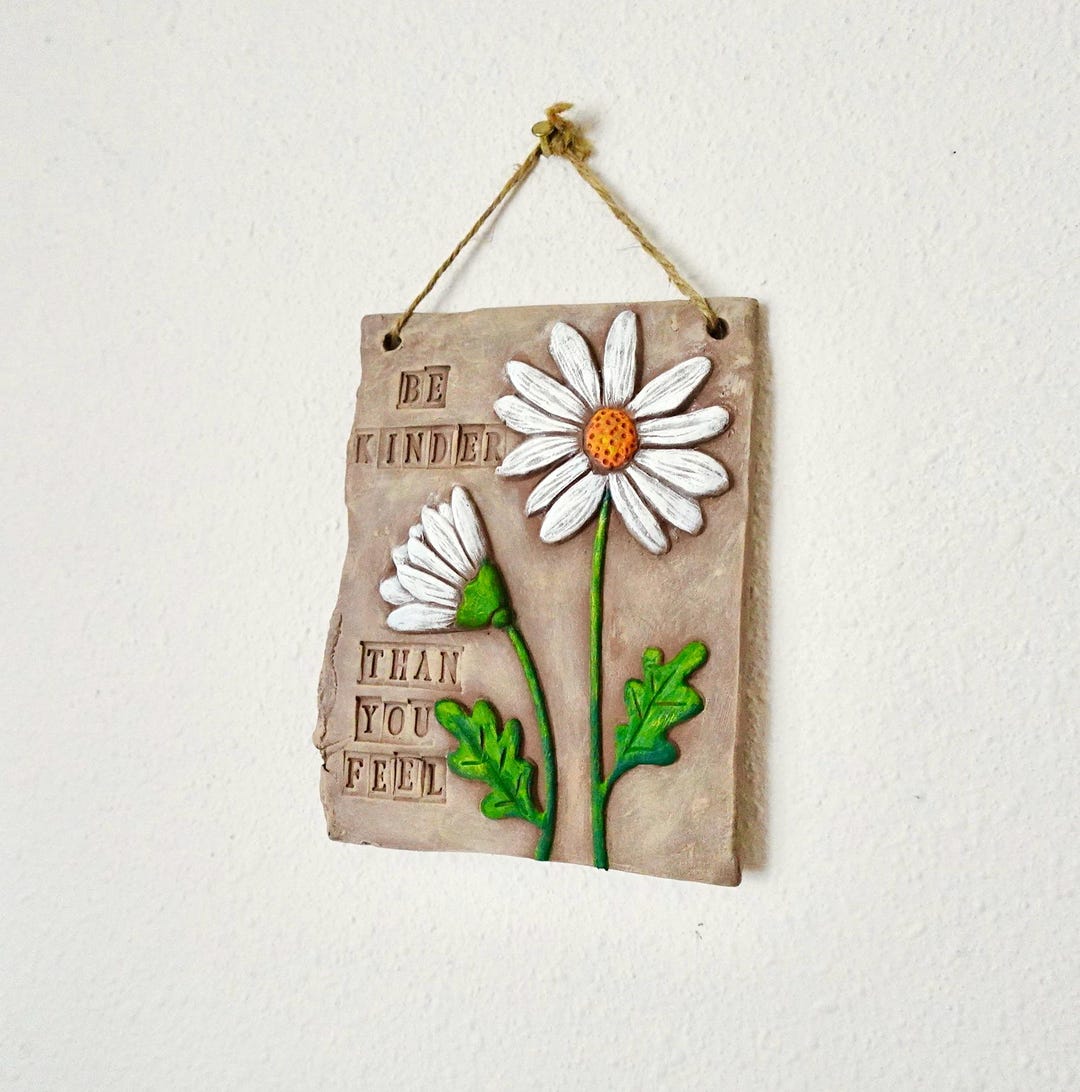 Be Kinder Than You Feel - One of a Kind, Handcrafted Wall Plaque ...