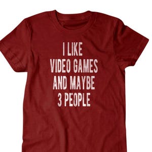 Gamer Shirt, Video Game Gift, I Like Video Games and Maybe 3 People ...