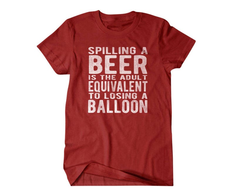 Beer Shirt, Drinking Tee, Funny Beer Shirt, Spilling Beer, Gifts for ...