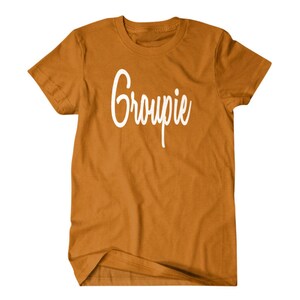 Groupie Shirt, Conert T Shirt, Gift for Him, and Her, Hilarious Tees ...