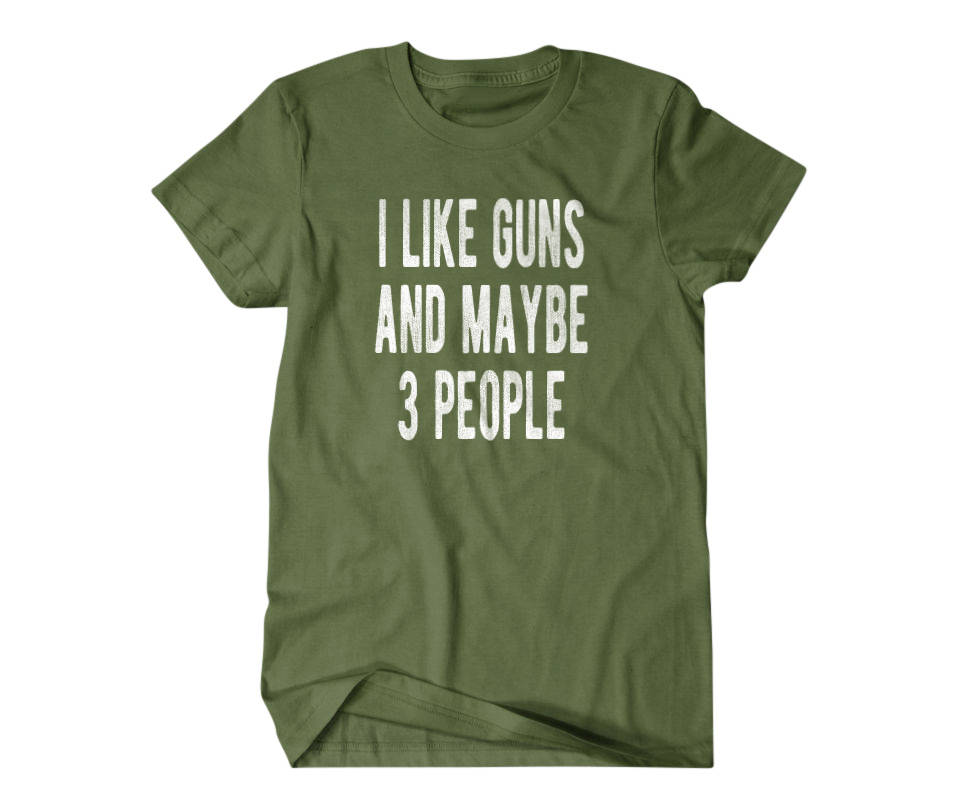 Gun Shirt Gun Lover Gift I Like Guns and Maybe 3 People - Etsy