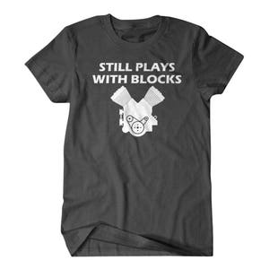 Car Guy Gift, Car Guy Shirt, Still Plays With Blocks, Funny Shirts ...