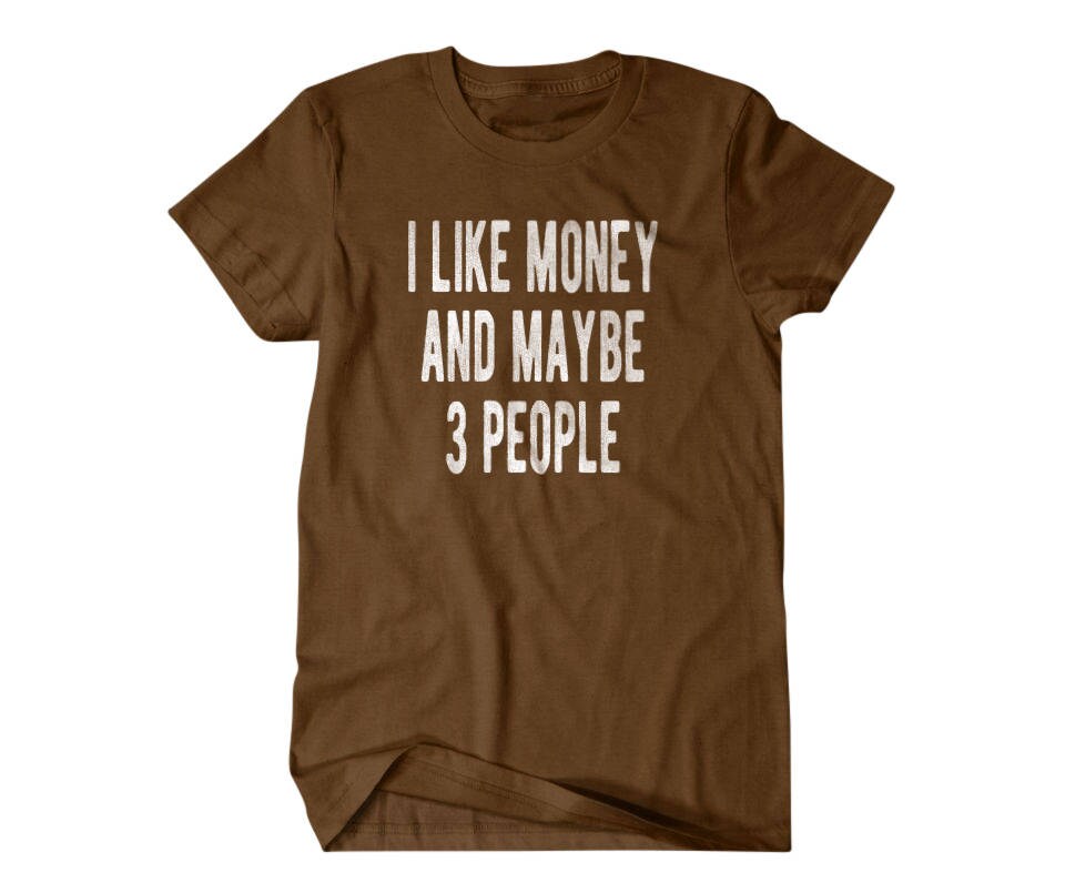 Money Shirt Money Gift I Like Money and Maybe 3 People | Etsy