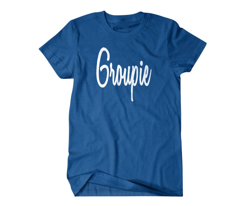 Groupie Shirt, Conert T Shirt, Gift for Him, and Her, Hilarious Tees ...