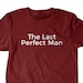 The Last Perfect Man T-shirt Funny Tshirts Gifts for Dad - Etsy