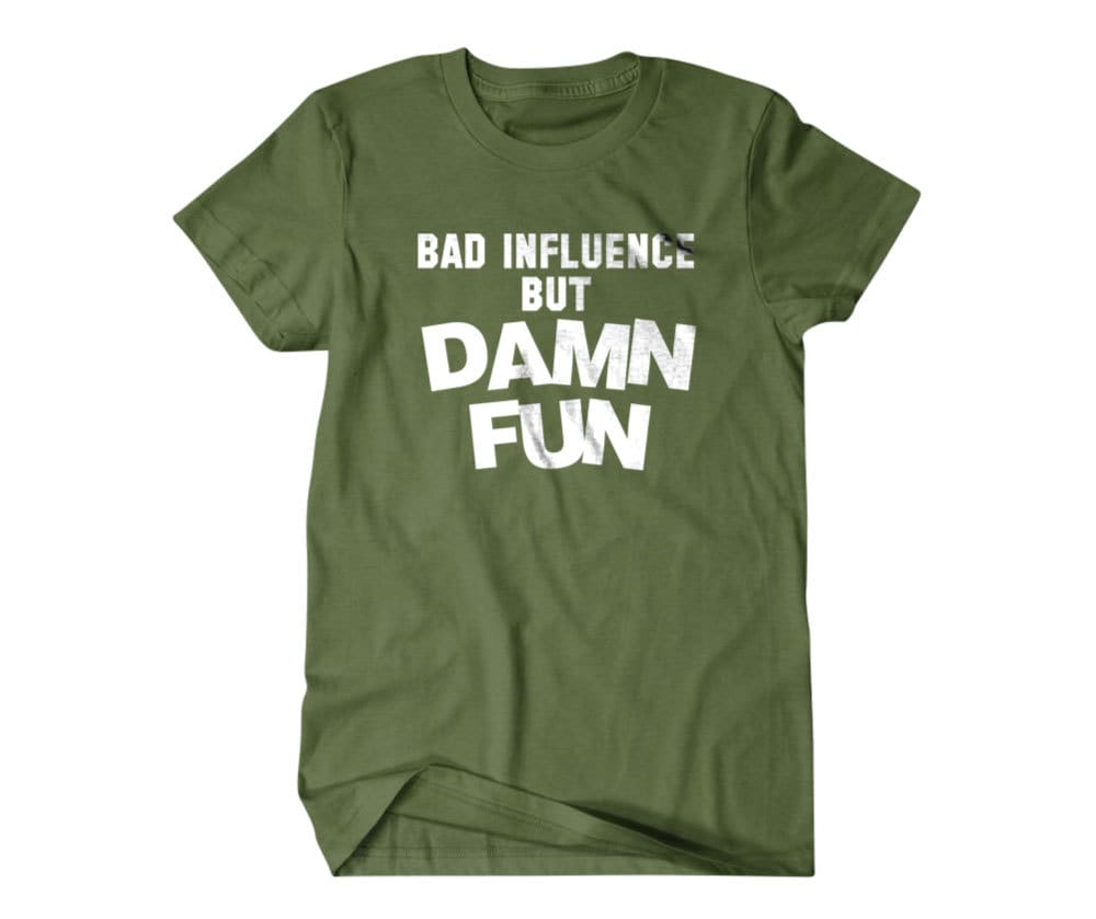 Bad Influence T-shirt Damn Fun Party Shirt T-shirt Funny | Etsy