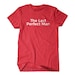 The Last Perfect Man T-shirt Funny Tshirts Gifts for Dad - Etsy