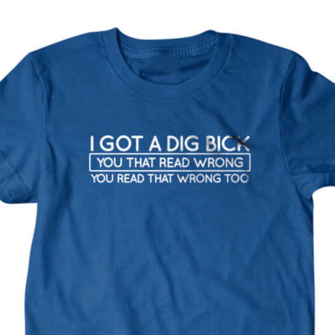 Dig Bick Shirt, Funny Gag T Shirts, Funny T-shirts, Gifts for Dad, T ...