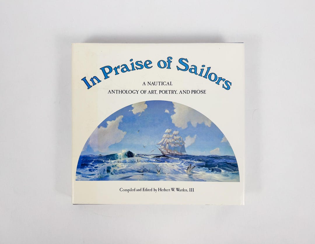 1978 in Praise of Sailors: A Nautical Anthology of Art, Poetry, and ...