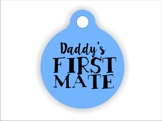 Daddy's First Mate Funny Pet ID Tag Dog Identification - Etsy