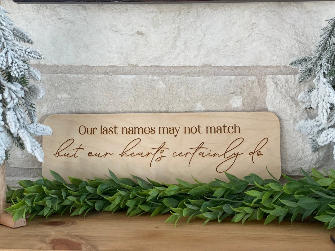 Our Last Names May Not Match Couples Gift Housewarming Laser Home Decor ...