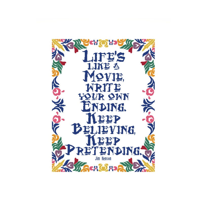 Life's Like a Movie, Write Your Own Ending. Keep Believing, Keep ...