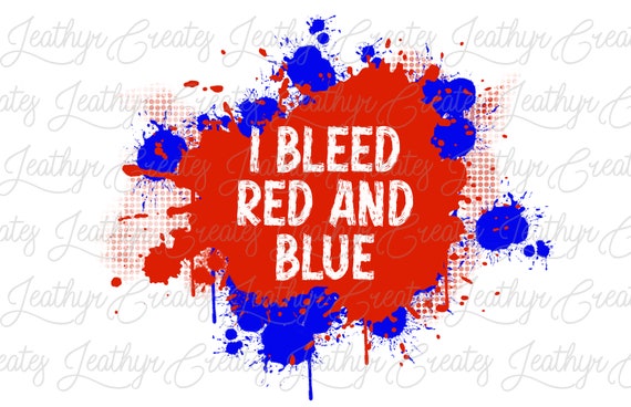I Bleed Red and Blue Sublimation PNG Clip Art Digital - Etsy
