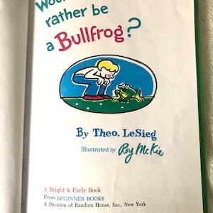 Dr Seuss Would You Rather Be A Bullfrog? by Theo Lesieg, Dr. Seuss ...