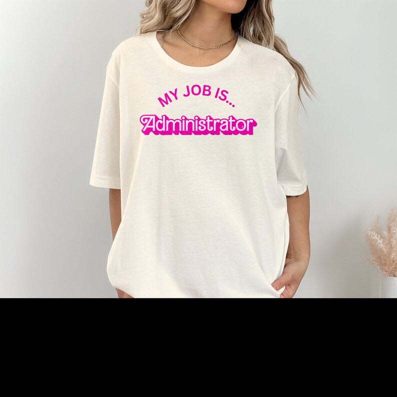 My Job is Administrator T-shirt, Fun Administrator Work Shirt ...