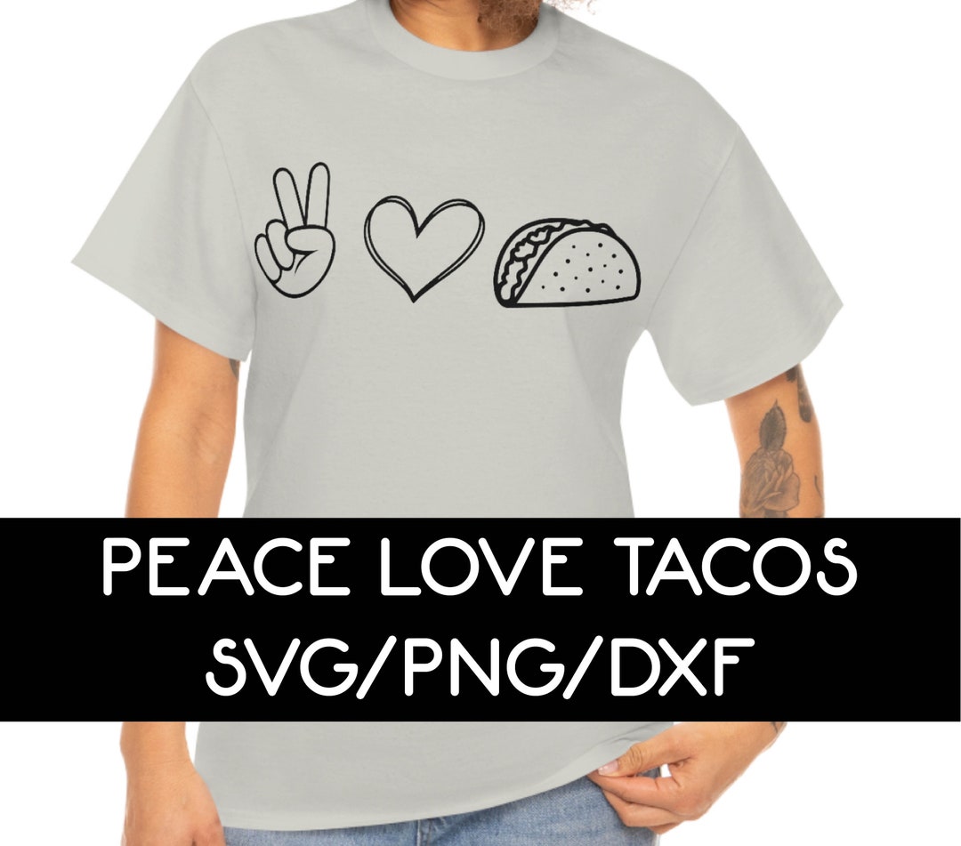 Peace Love Tacos SVG PNG DXF Peace Love Tacos Sublimation Taco Tuesday Shirt Taco Shirt - Etsy
