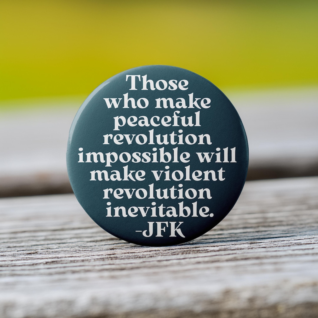 JFK Quote Button: Peaceful Revolution, Keychain, Pin, Magnet - Etsy