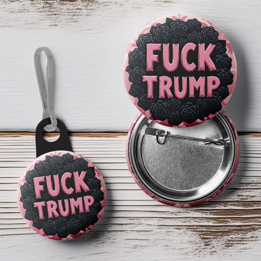 F*ck Trump Goth Black Roses Anti-trump Button - Keychain, Pin, Zipper ...